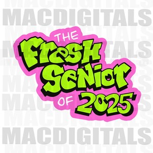 The Fresh Class of 2025, the Fresh Senior 2025, Fresh Bundle Png ...