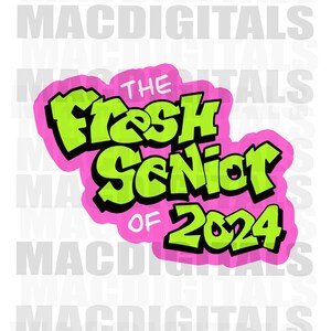 The Fresh Class of 2024, the Fresh Senior 2024, Fresh Bundle Png ...