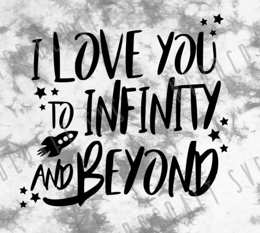 I Love You to Infinity and Beyond Design Dxf Jpg Svg Pdf Png Cut ...