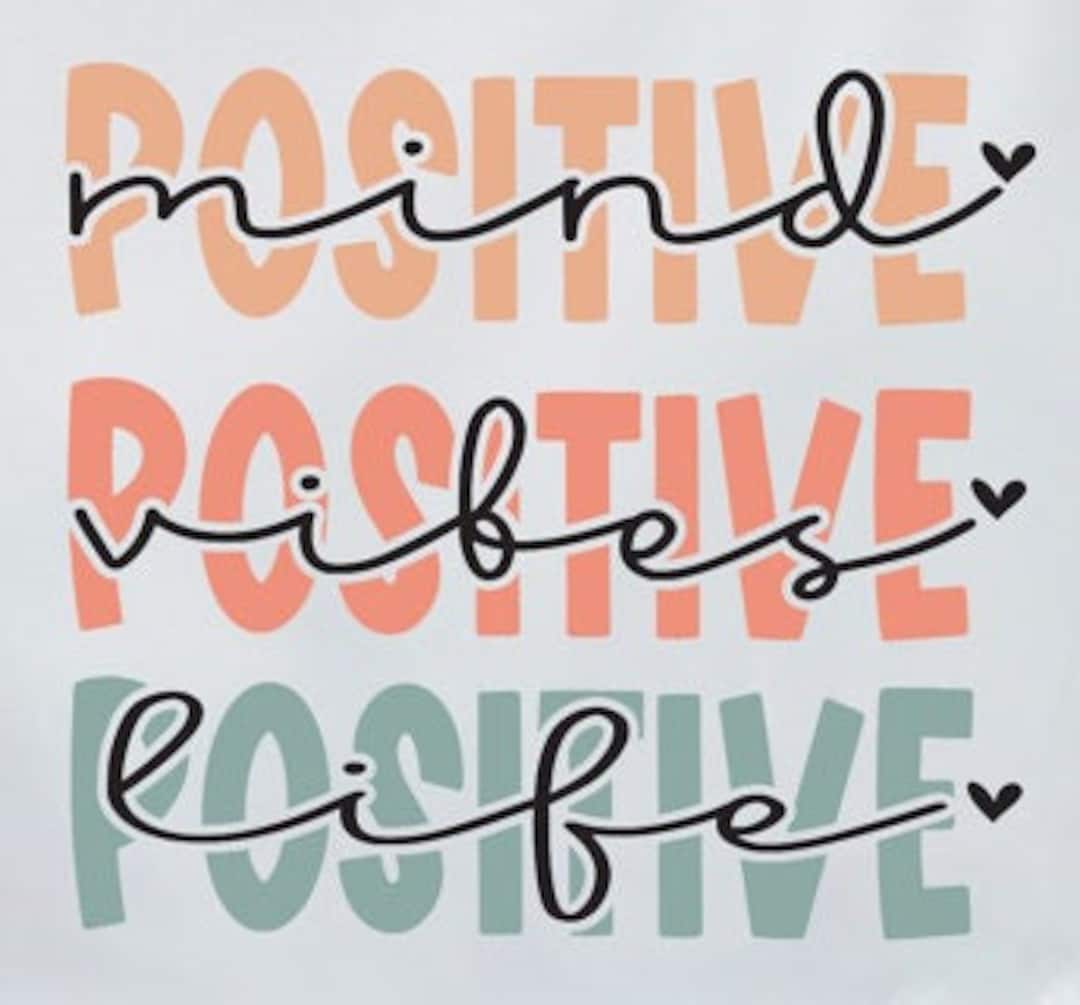 Positive Vibes Png, Positive Mind Png, Positive Life Svg, Digital ...