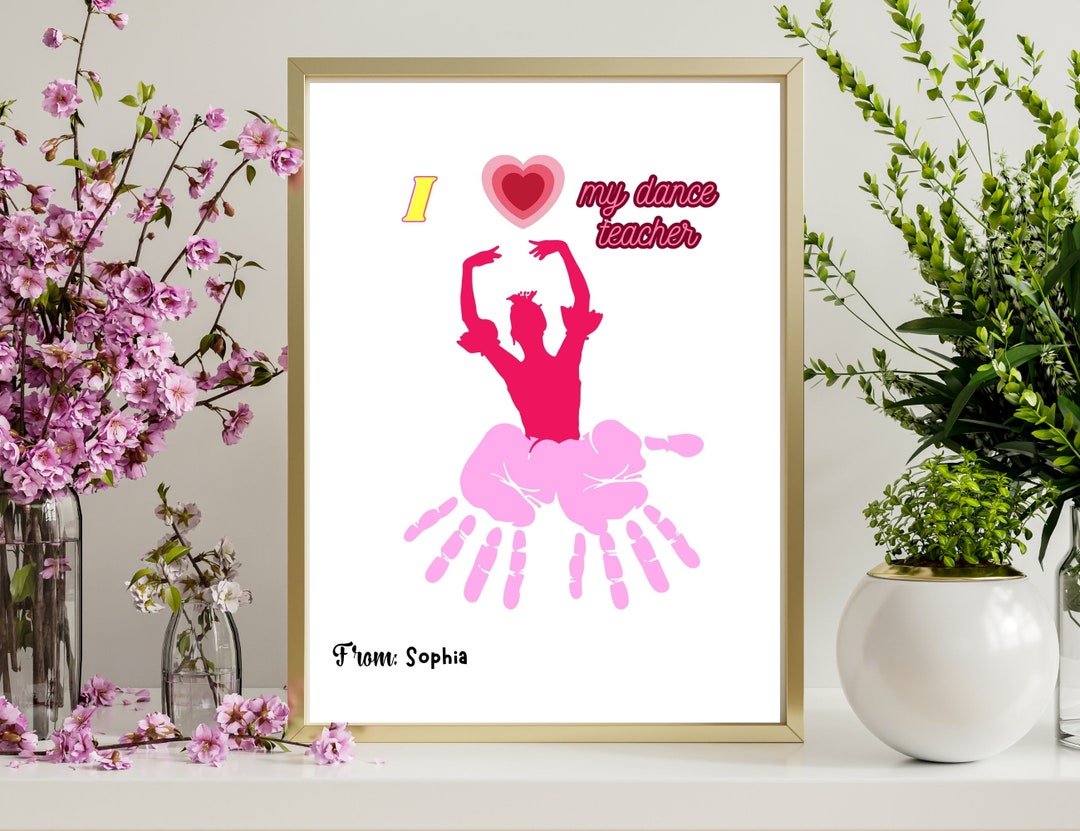I Love My Dance Teacher Handprint Craft, Dance Teacher Appreciation ...