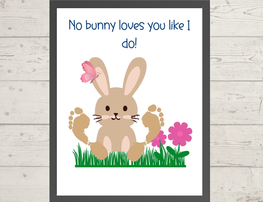 Easter Footprint Craft No Bunny Loves You Like I Do, Daycare Printable ...