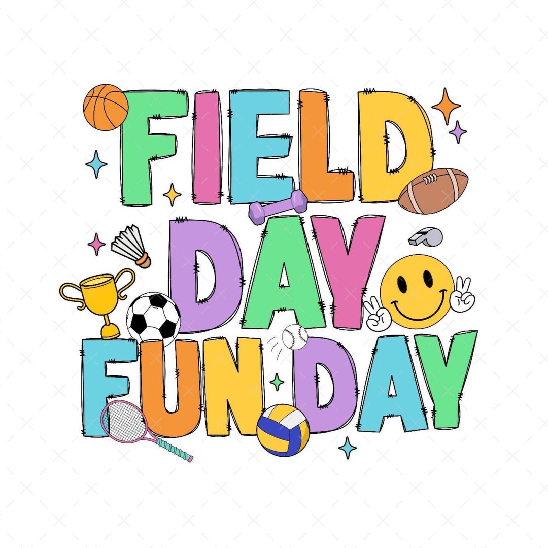 Field Day Fun Day Last Day of School Png Let the Game Begin PNG, Field ...