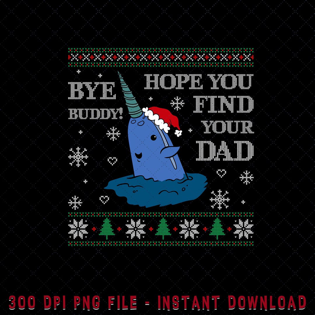 Bye Buddy Hope You Find Your Dad Png, Buddy the Elf Png, OMG Santa I ...