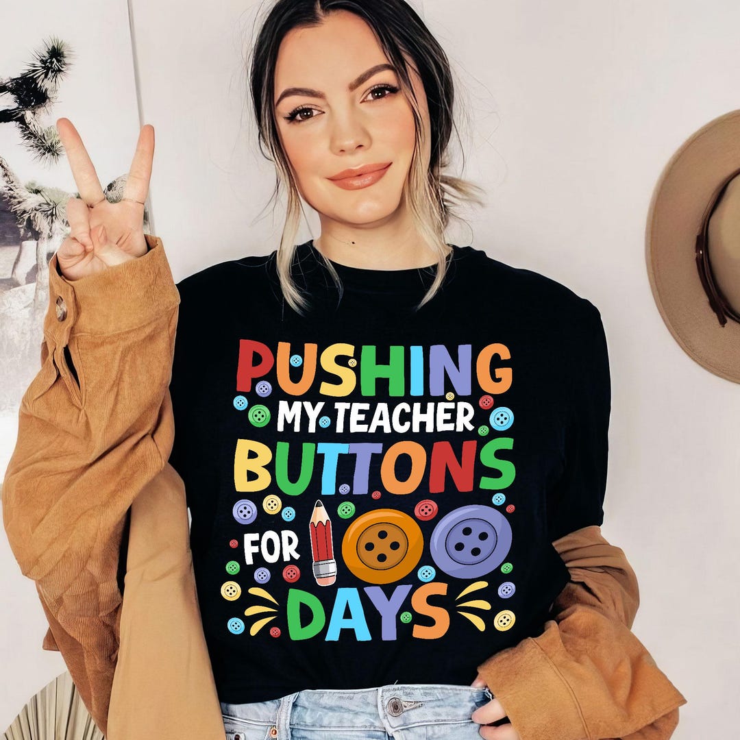 Pushing My Teacher's Buttons for 100 Days of School Png, Teacher Png ...