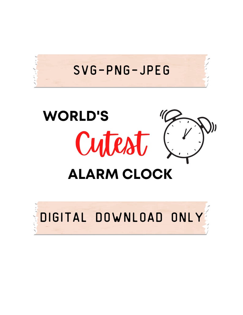 World's Cutest Alarm Clock SVG-PNG-JPEG - Etsy