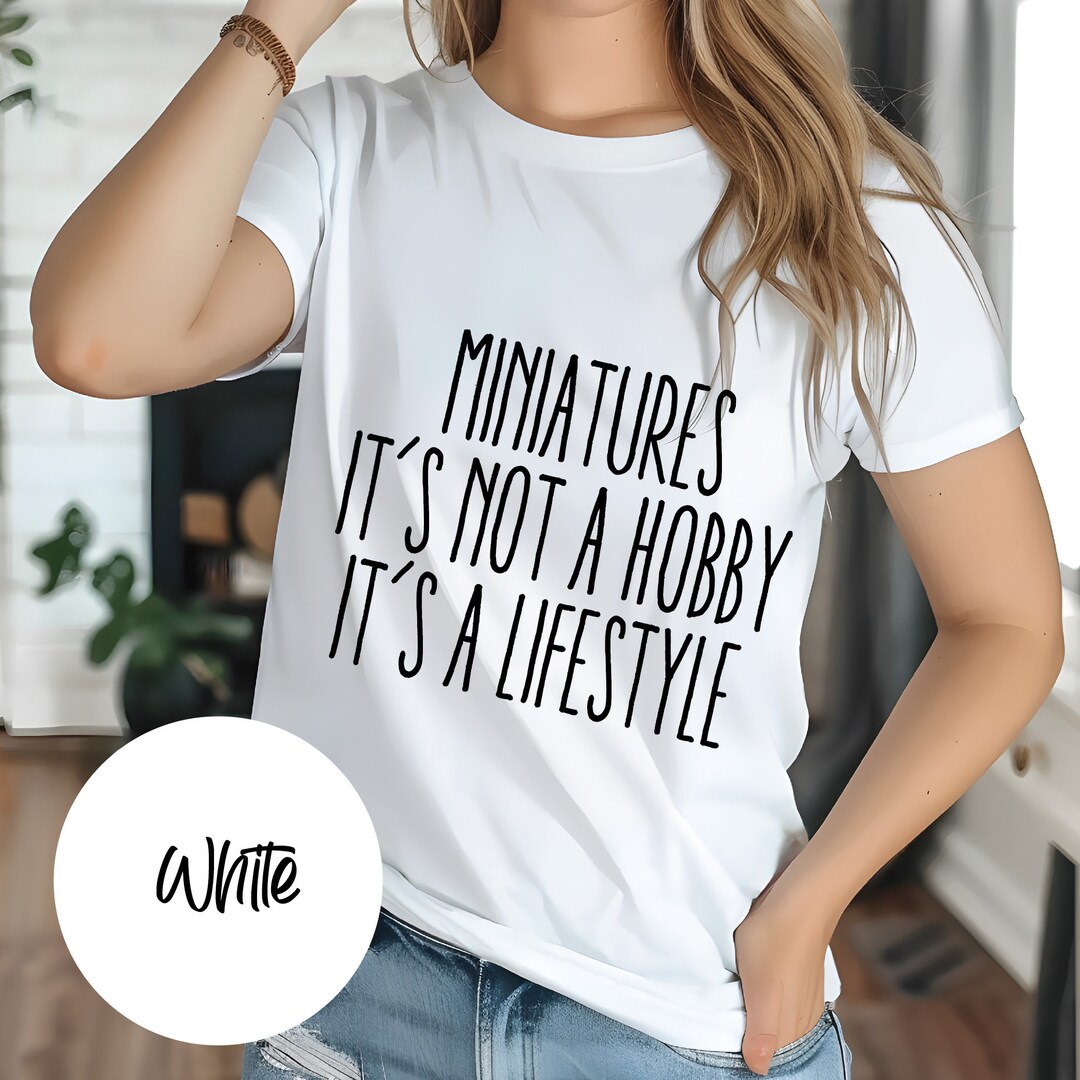 Miniatures Lifestyle Shirt, Funny Miniature Tshirt, Miniature Gift Idea ...
