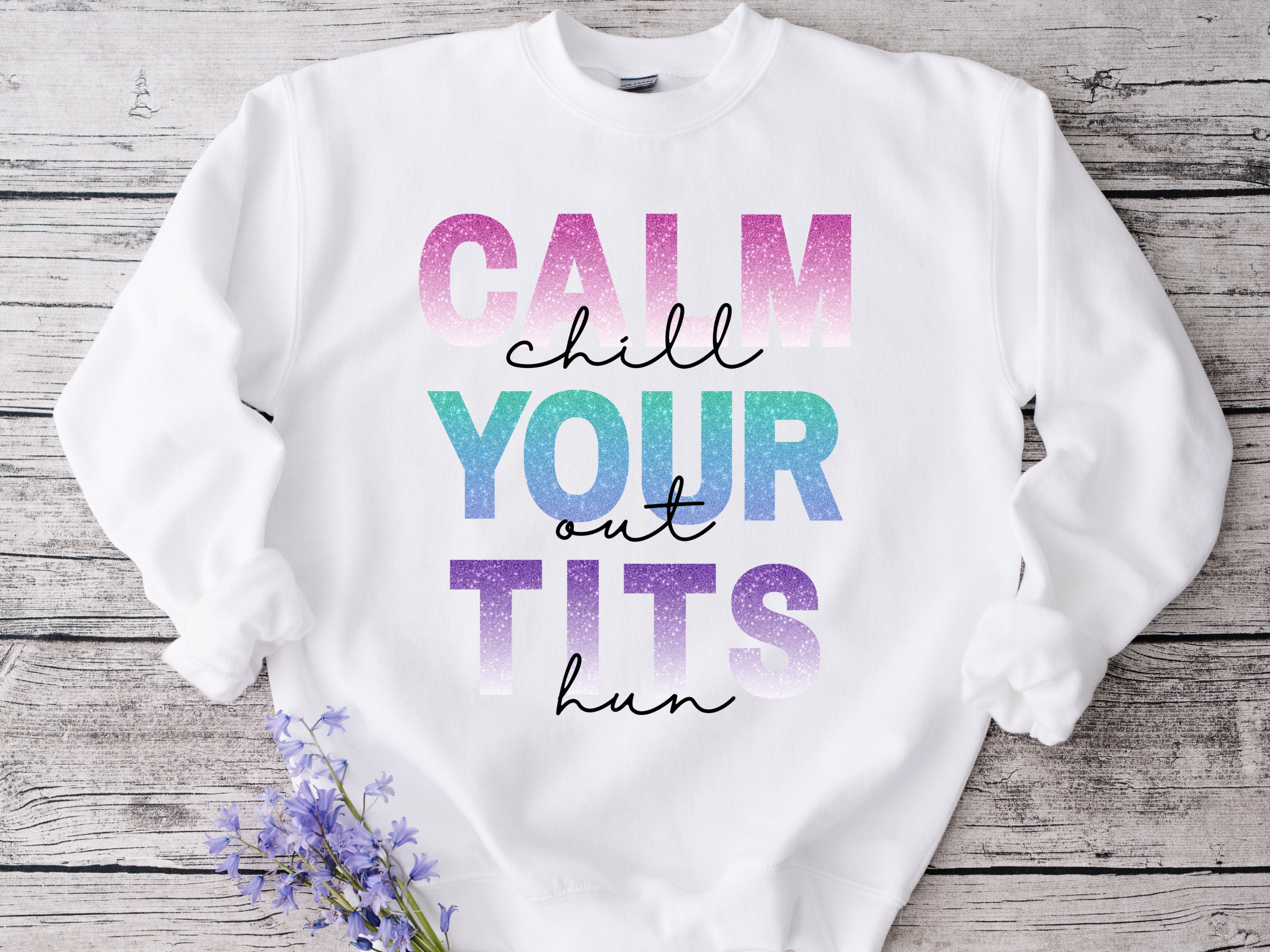 Funny PNG Design, Calm Your Tits Hun, Glitter Look Sublimation File ...