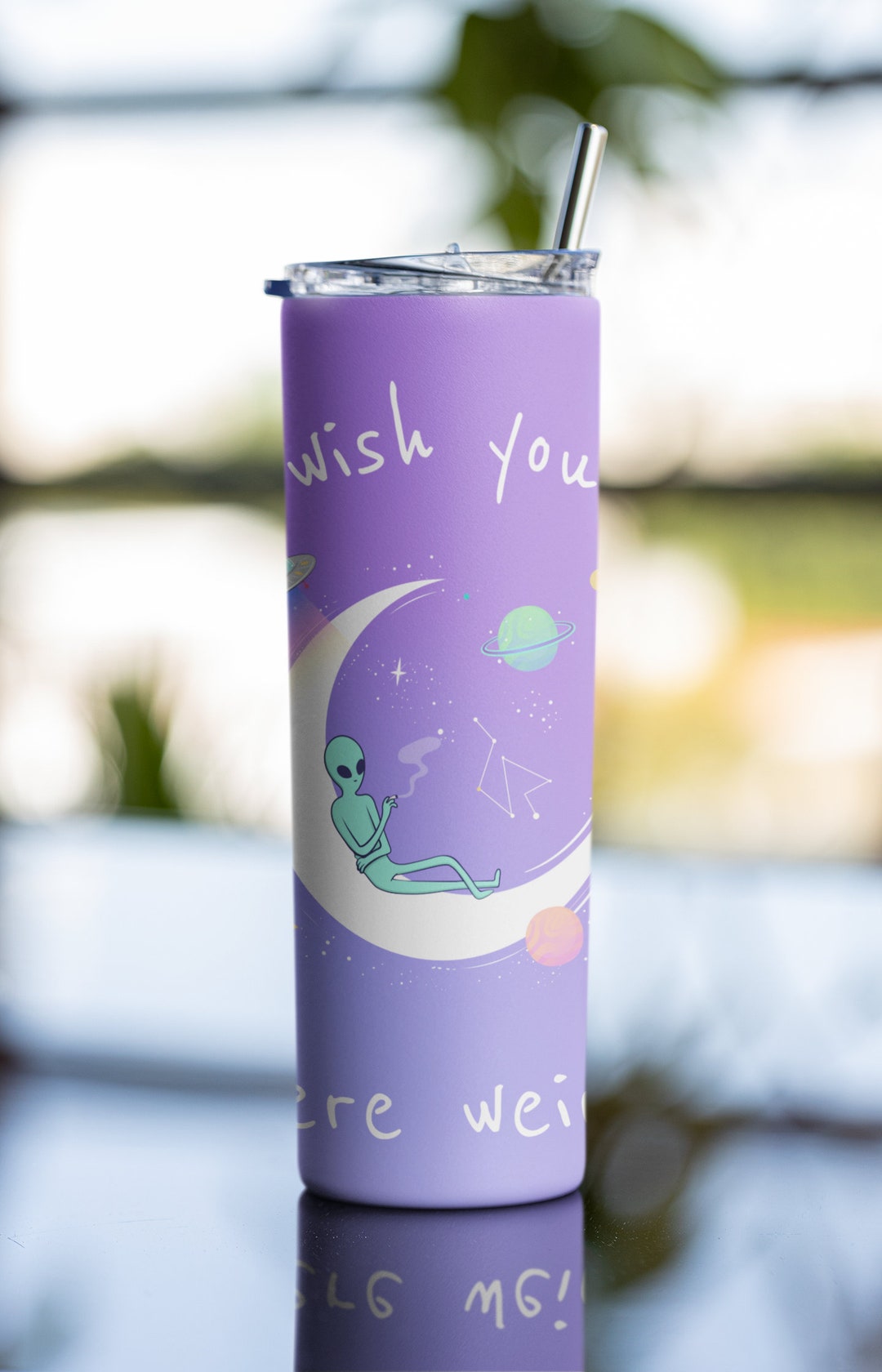 Ufo Alien Tumbler, Wish You Were Weird Tumbler, Ufo Wrap Tumbler, Fun ...