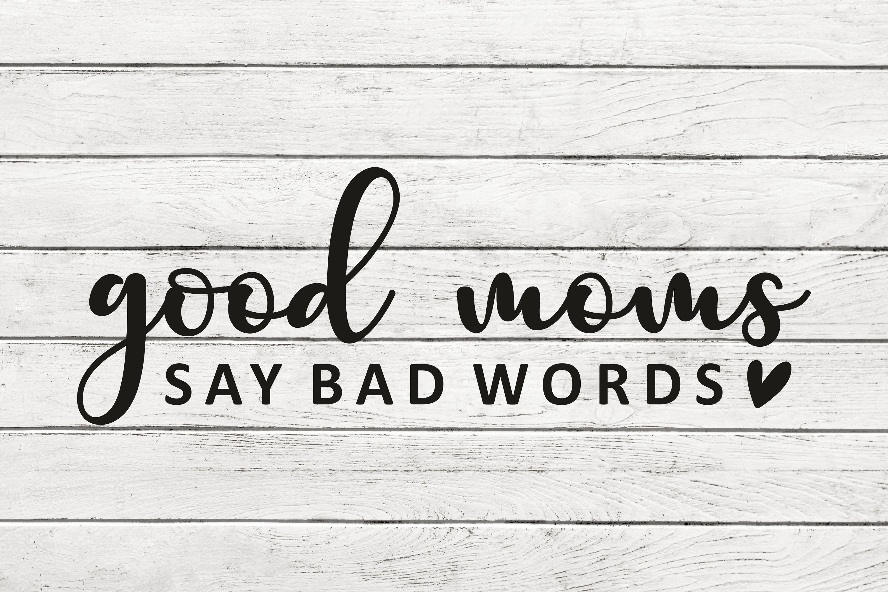 Good Moms Say Bad Words Svg Png, Mom Svg, Mother's Day Svg, Good Moms ...