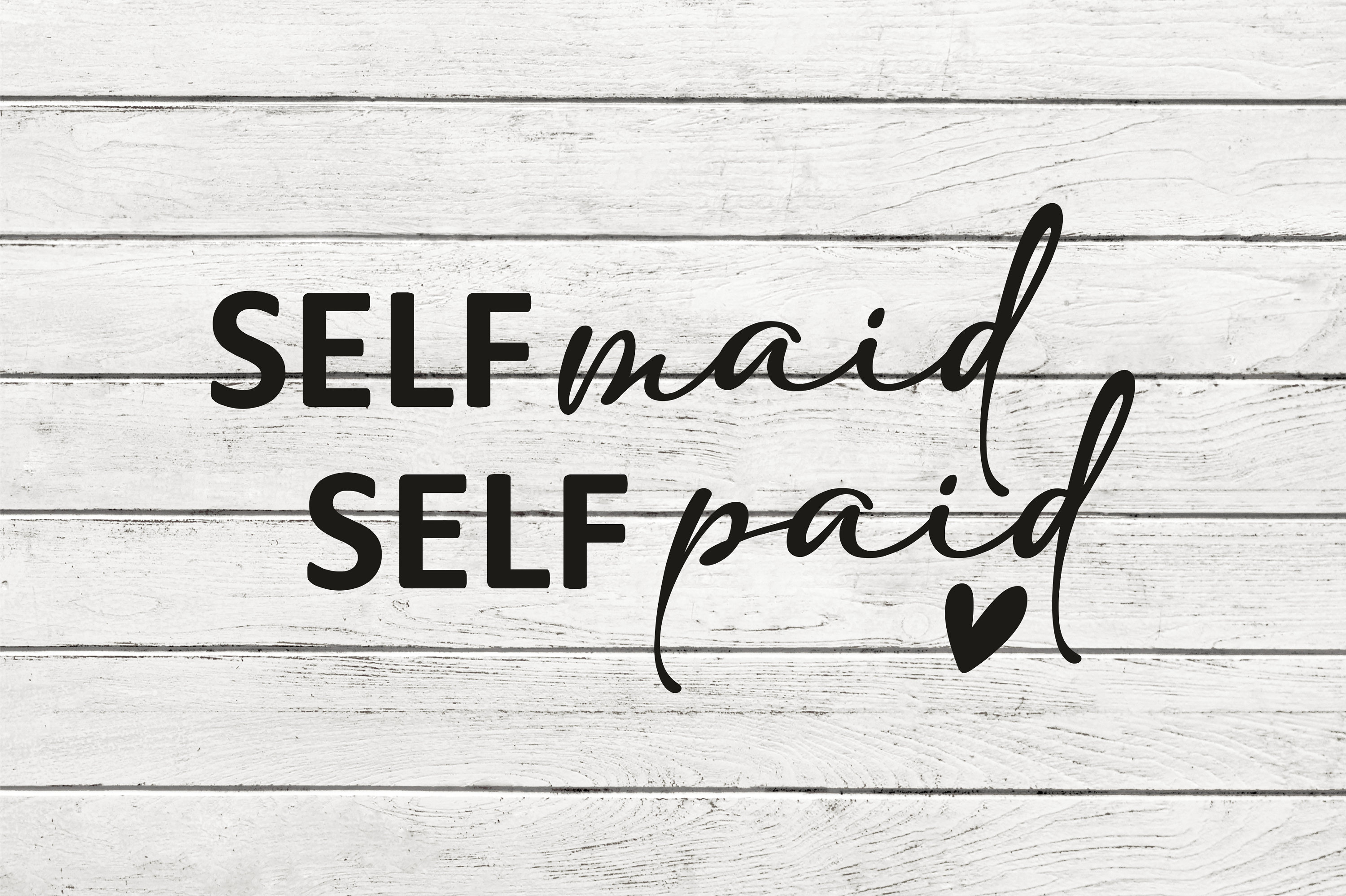 Self Made Self Paid Svg Png, Motivational Svg, Boss Lady Svg, Hustler ...