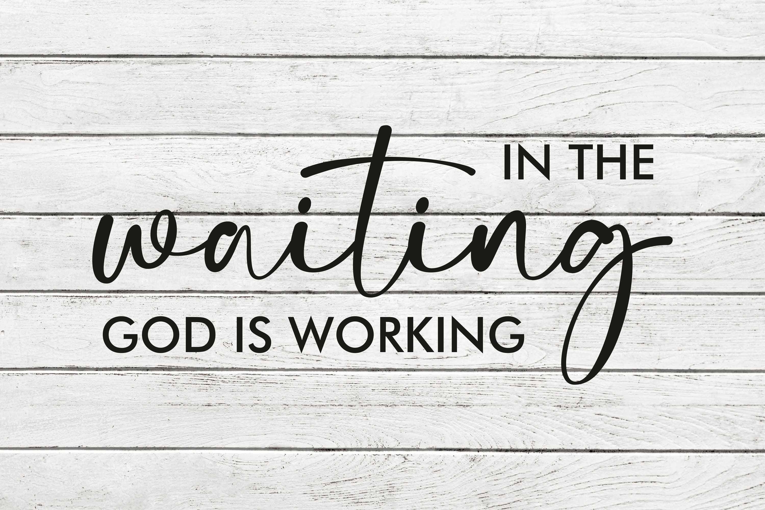 In the Waiting Svg, God is Working Svg, Christian Svg, Religious Svg ...