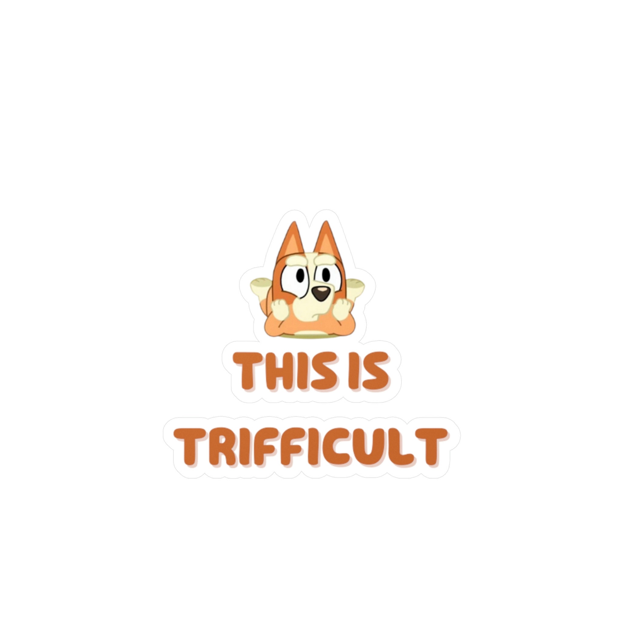 Bluey Bingo This is Trifficult Kiss-cut Vinyl Sticker - Etsy