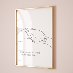 When I Needed A Hand I Found Your Paw | Minimalist Dog Paw and Hand ...