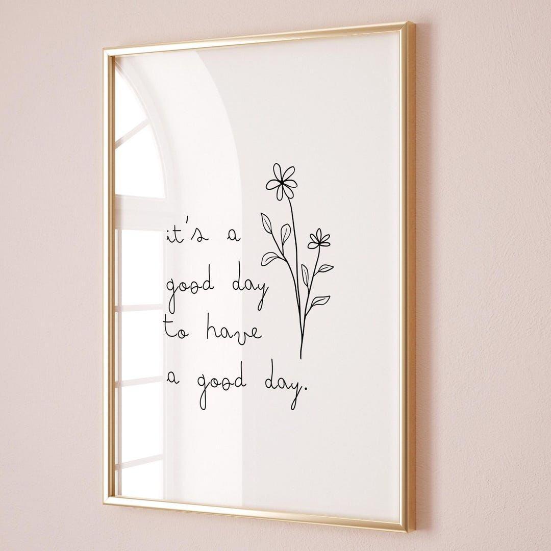 It’s a Good Day to Have a Good Day Print | Minimalist Typography Wall ...