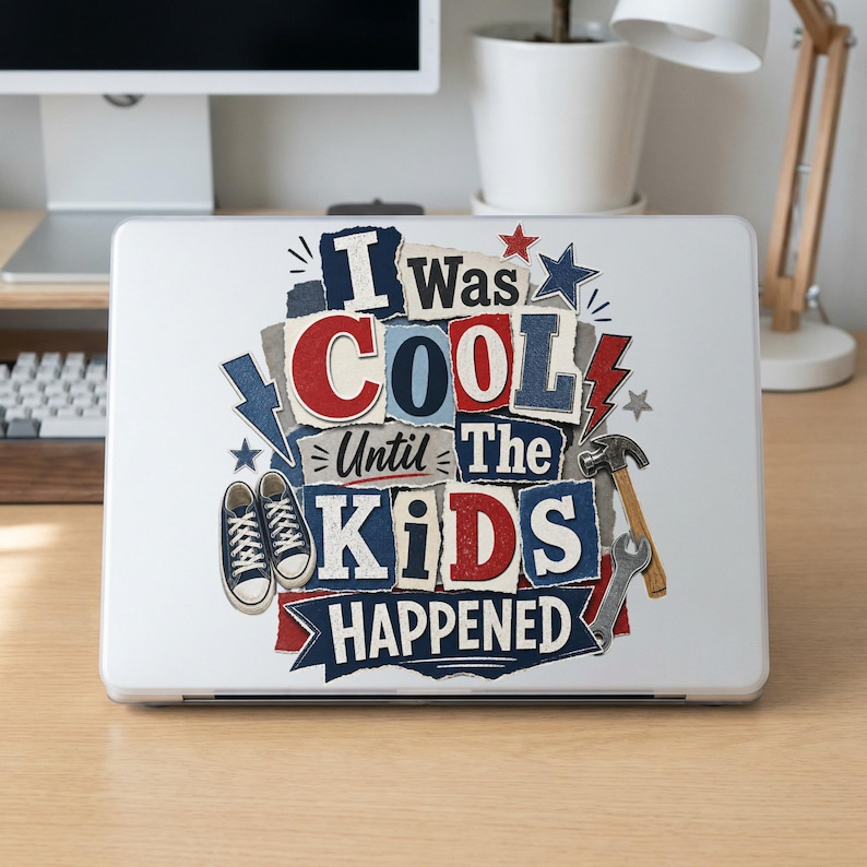 I Was Cool Until the Kids Happened PNG, Funny Dad Png, Sarcastic Parent ...