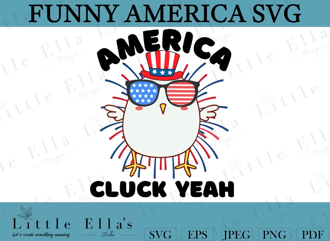 America Cluck Yeah 4th of July SVG, Fourth of July SVG, Funny 1776 SVG ...