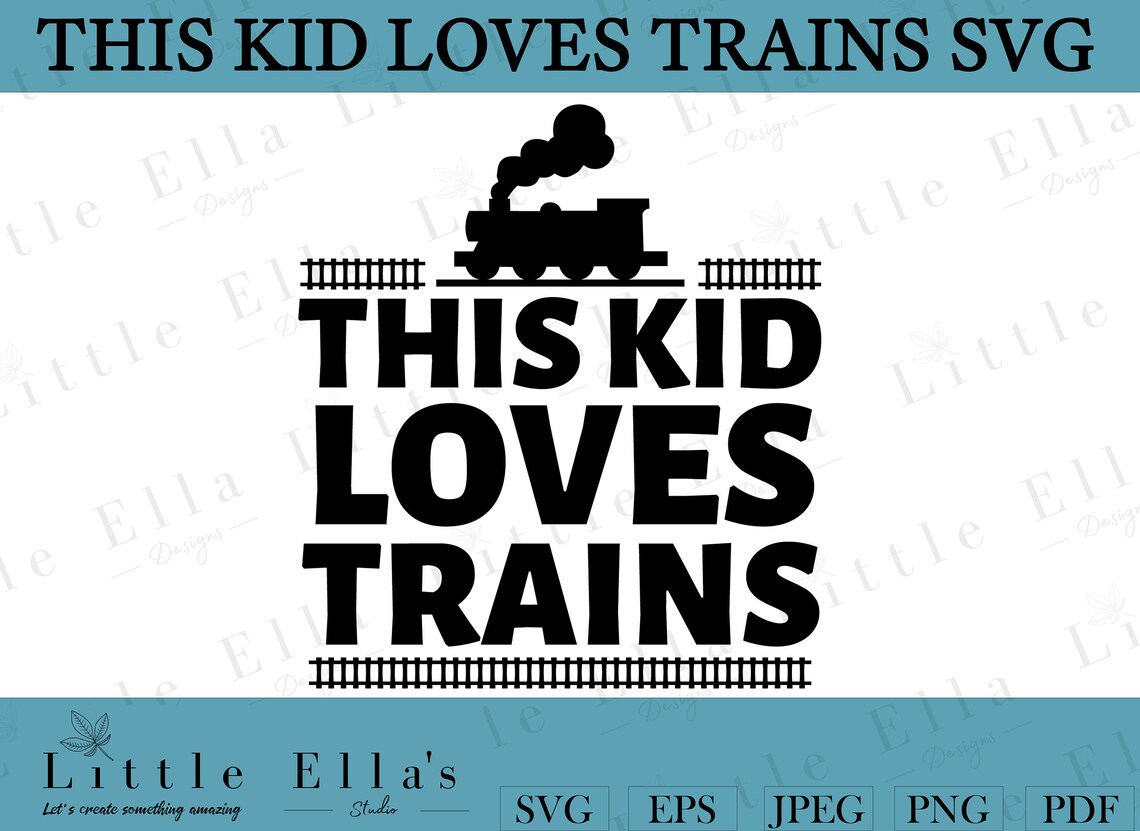 This Kid Loves Trains SVG, Kids Train SVG, Train Quotes SVG, Train ...