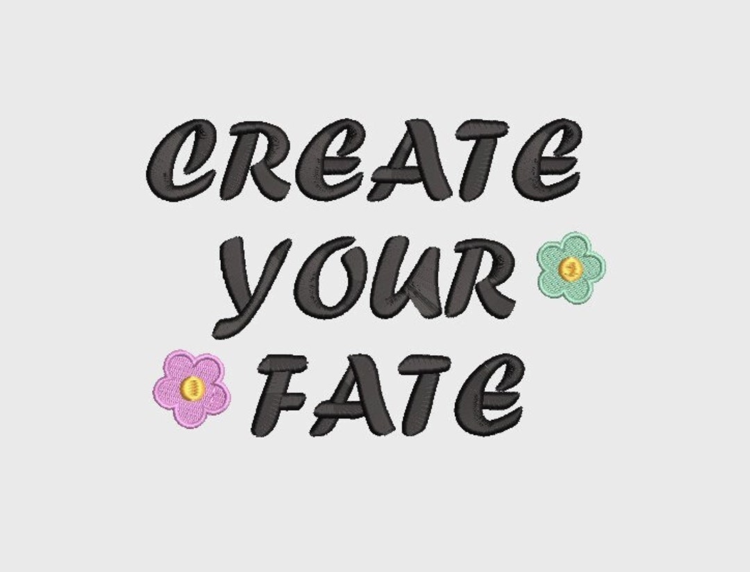 Create Your Fate Embroidery File - Etsy