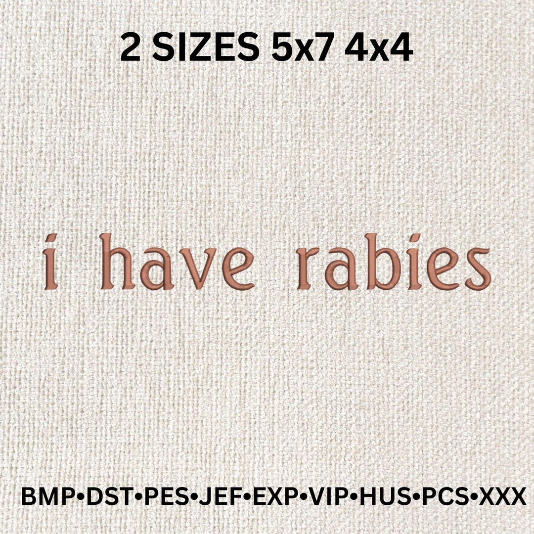 I Have Rabies Embroidery File, 5 by 7 and 4 by 4 - Etsy