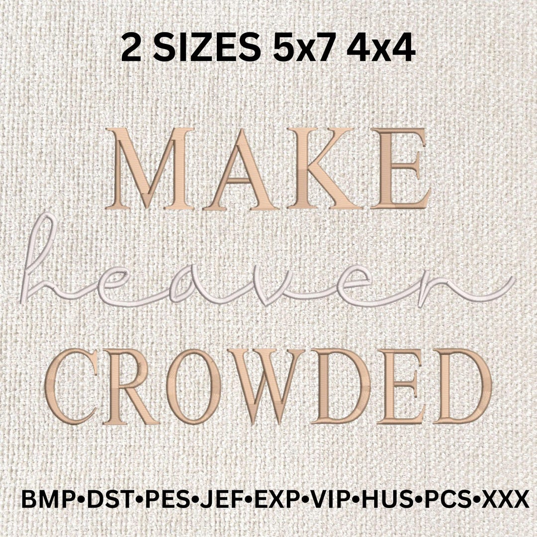 Make Heaven Crowded Embroidery File (4x4, 5x7) (digital Download) - Etsy