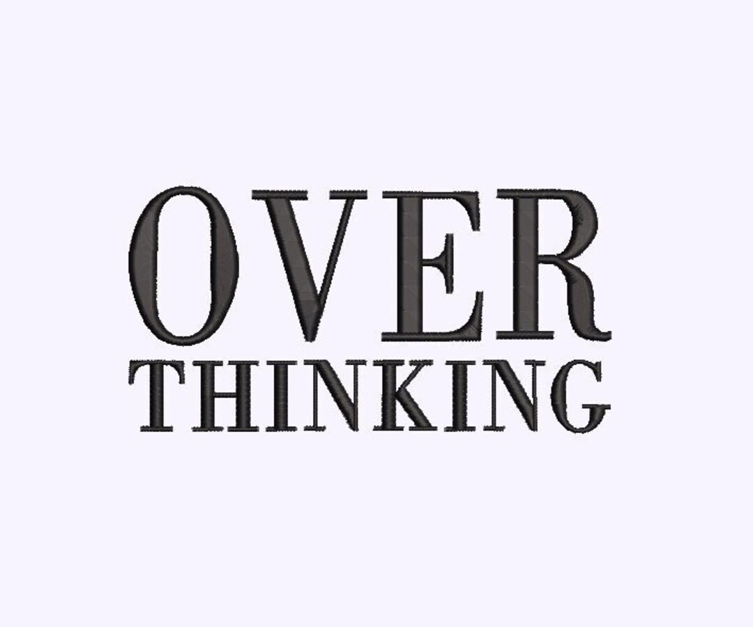 Over Thinking Embroidery File - Etsy
