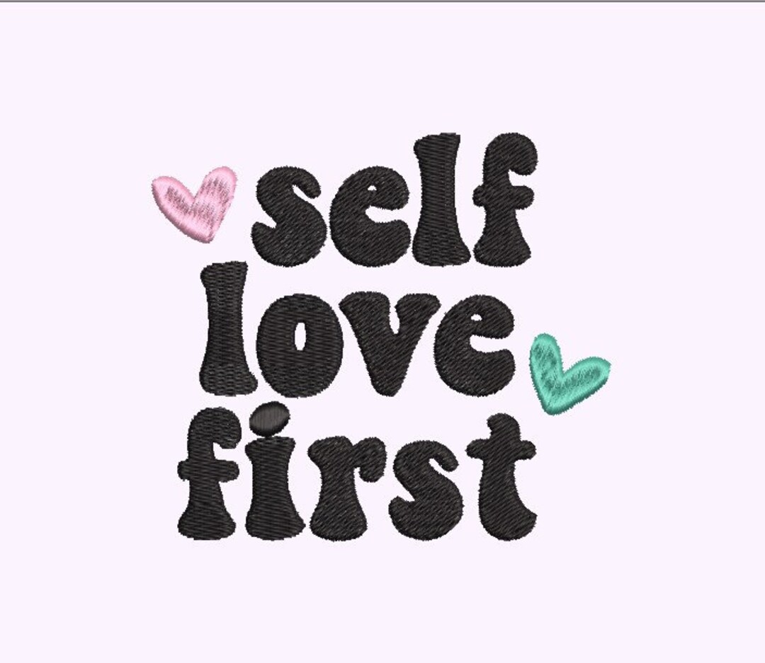 Self Love First Embroidery File - Etsy