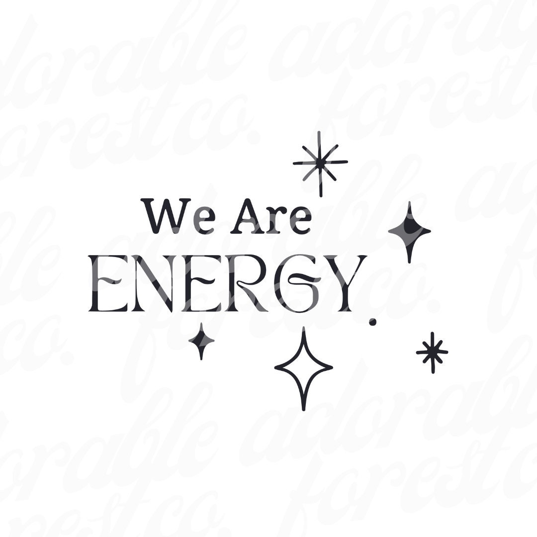 We Are Energy SVG, Vector Art, Digital Design, Shirt Cut File - Etsy