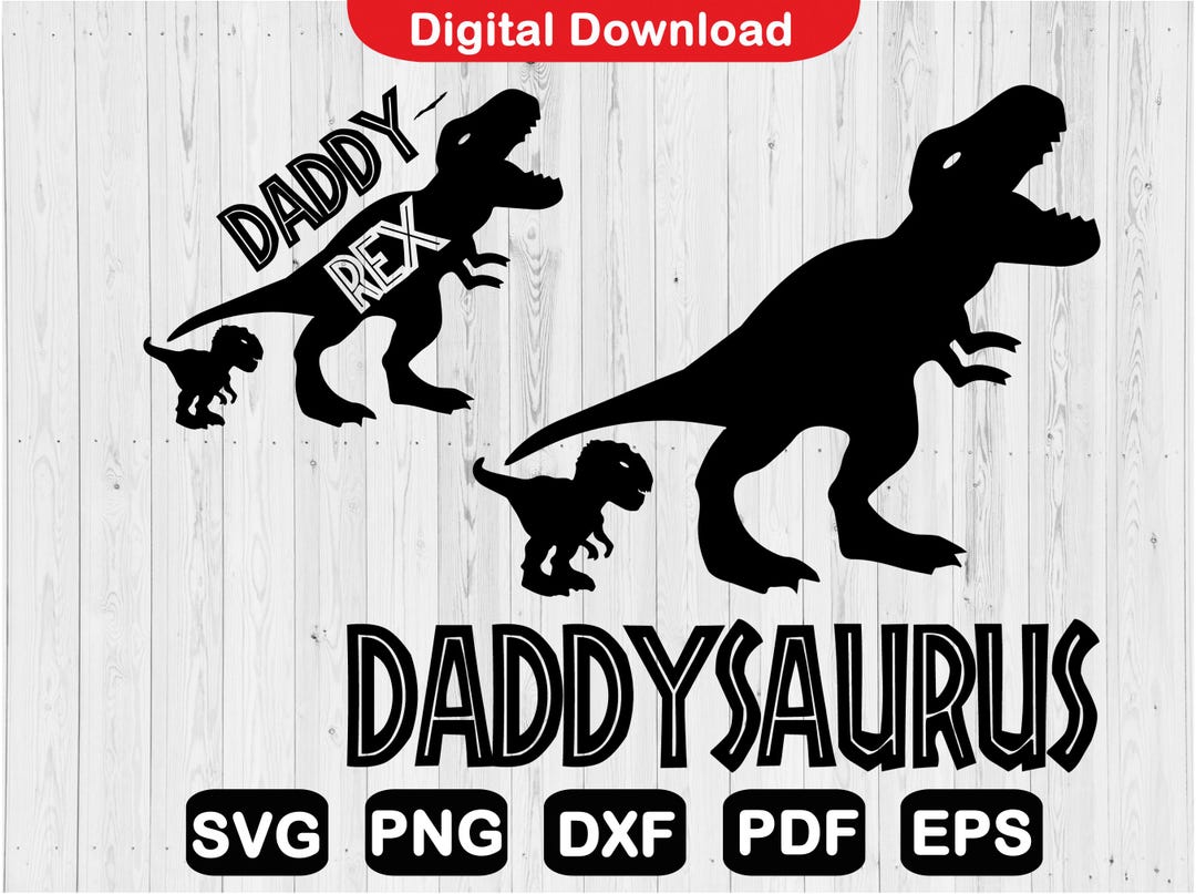 Dinosaur Daddy Rex Svg, Daddysaurus Svg, Baby T-rex Daddy Svg for ...