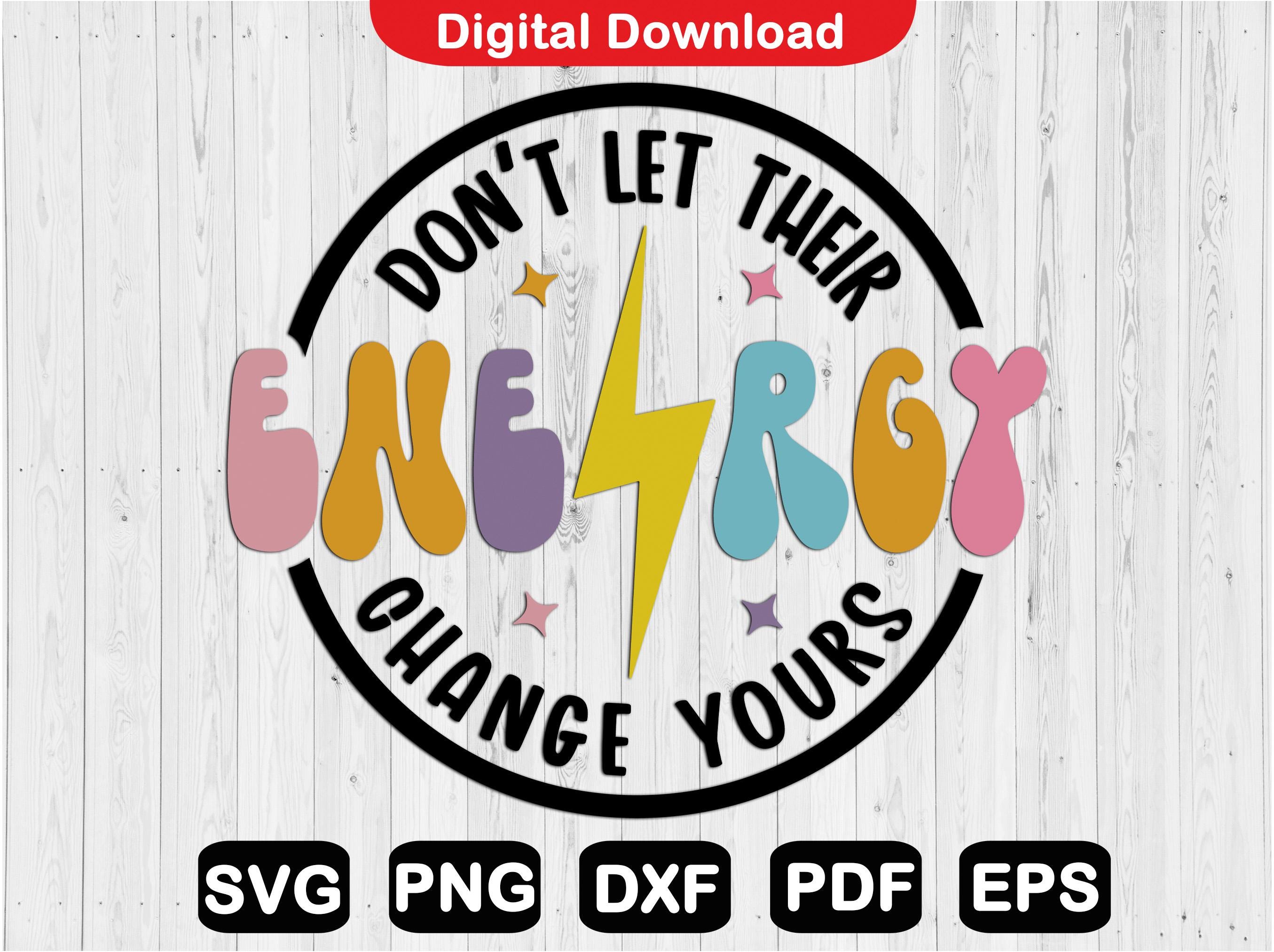 Don't Let Their Energy Change Yours Svg: Mental Health Clipart (digital ...