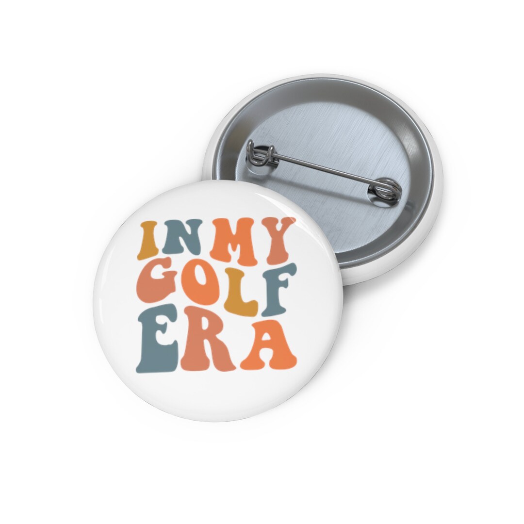 Golf Pin Buttons Golf Button in My Golf Era Pin Button Golf Gift Idea ...