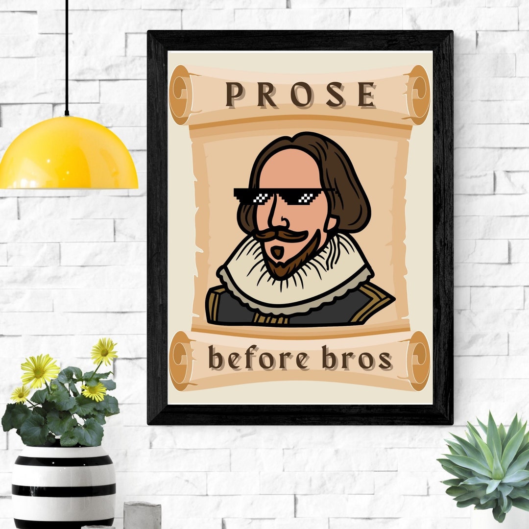 Prose Before Bros | Funny Shakespeare English Poster | High School ...