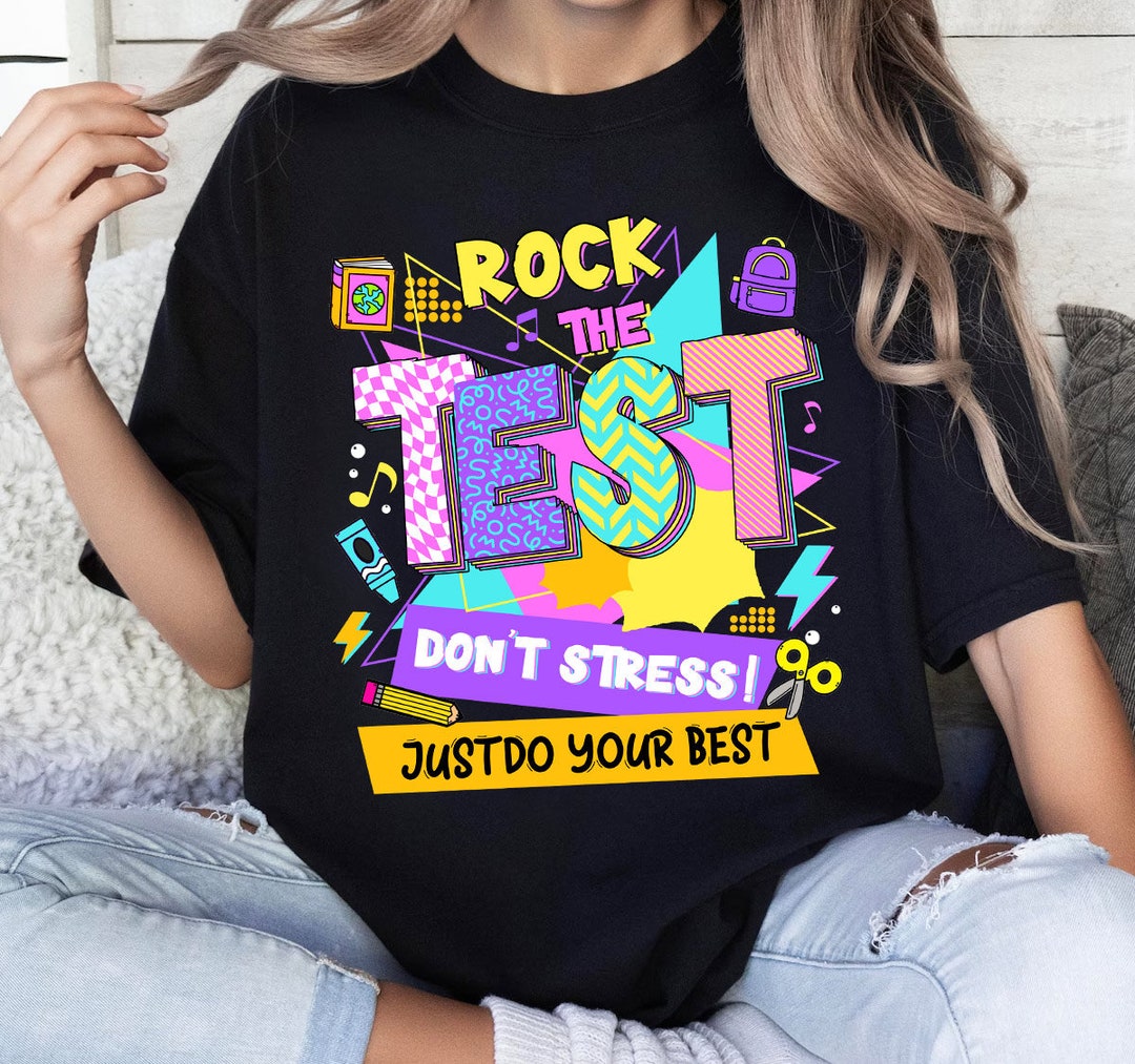 Rock the Test Png, Testing Day Sublimation, Don't Stress Just Do Your ...