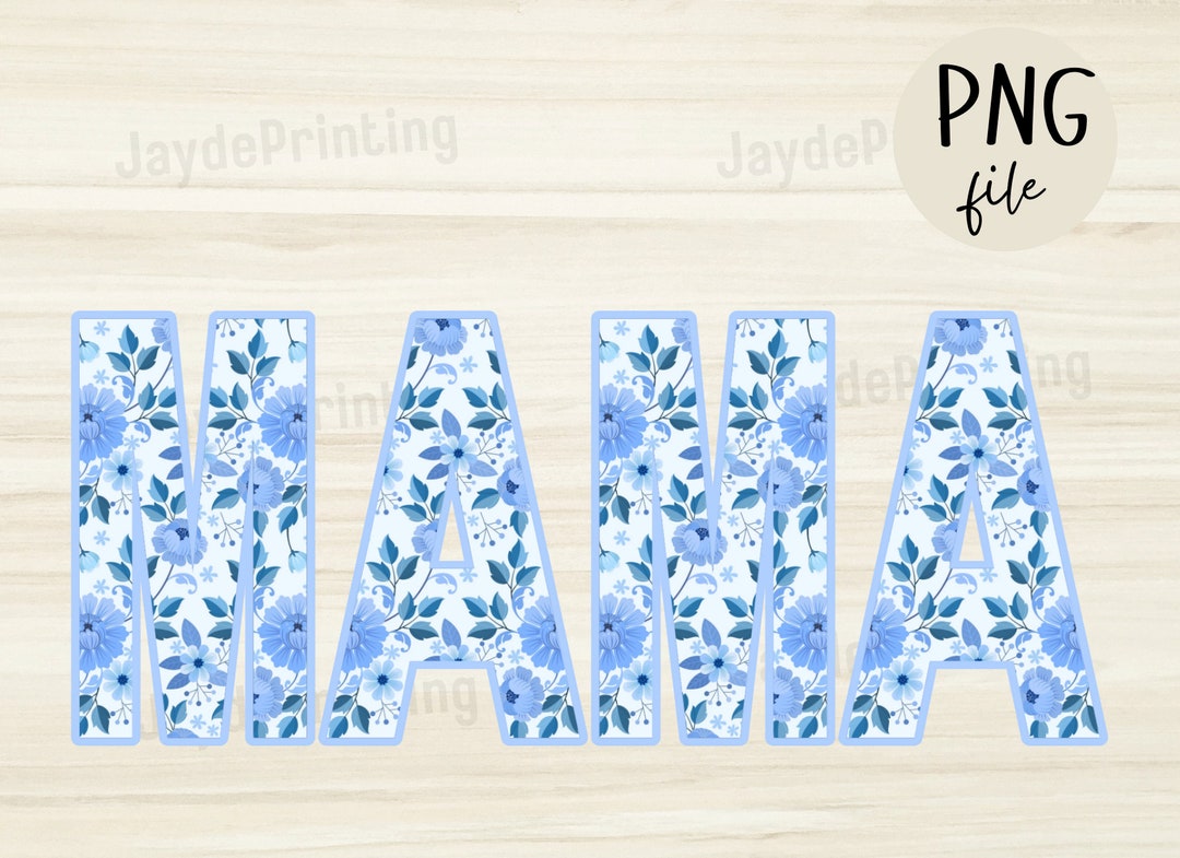 Mama Png Design Blue Floral Mama Printable Instant Download Mother’s ...