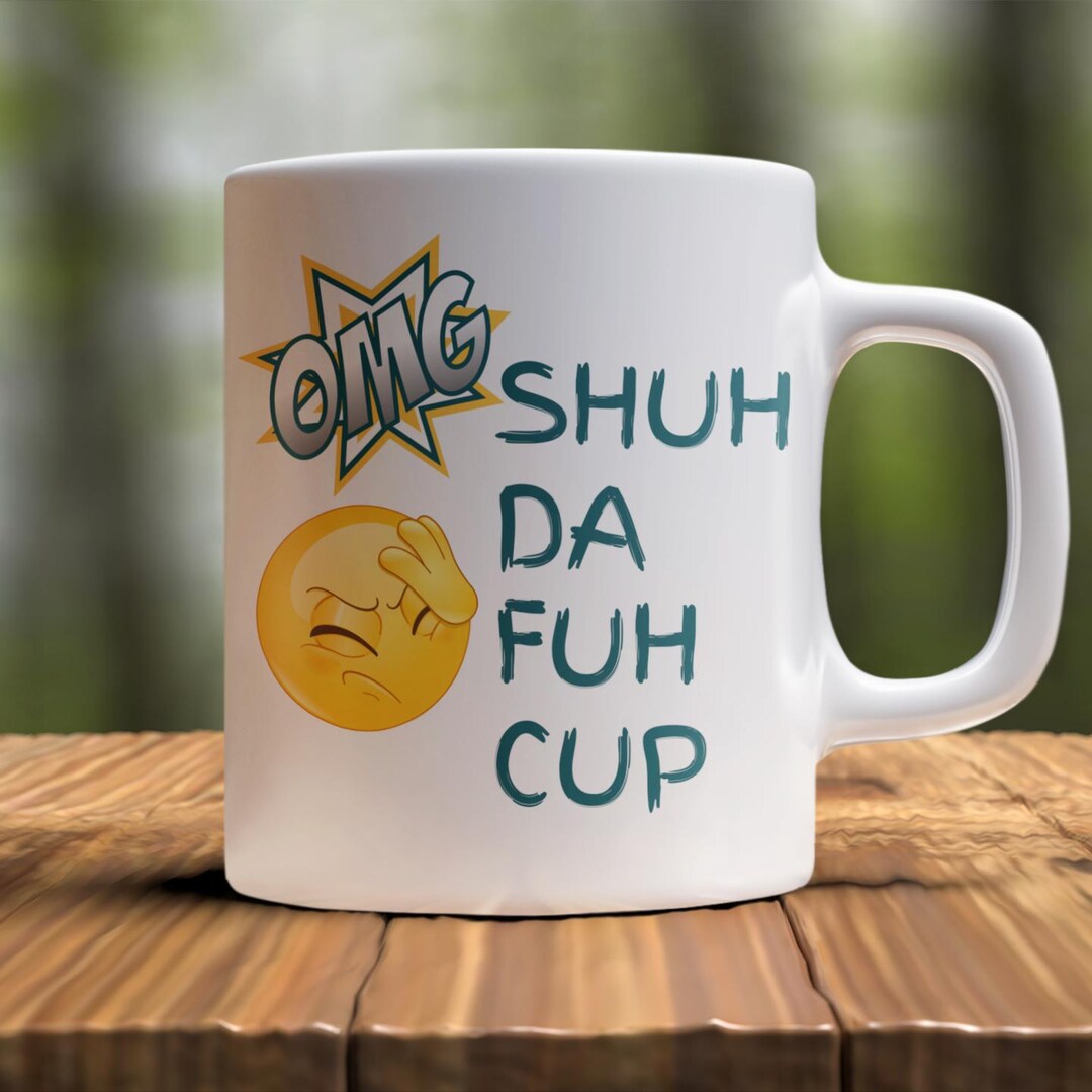 OMG Shuh Da Fuh Cup Rude Coffee Cup, 11 Oz Ceramic Two-tone Hilarious ...