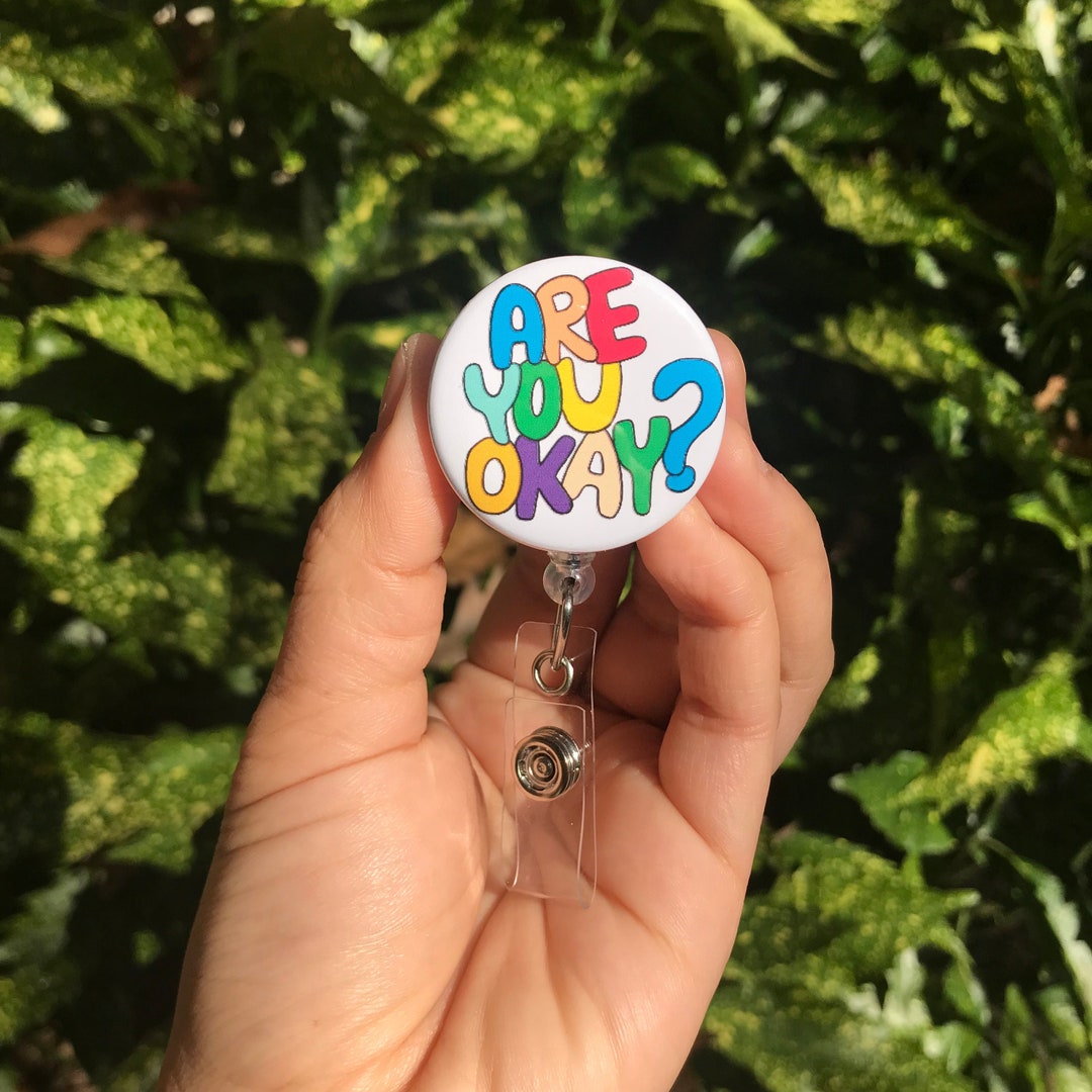 Are You Okay Badge Reel/ Cute Nurse Badge Reel/be Nice Badge Reel ...