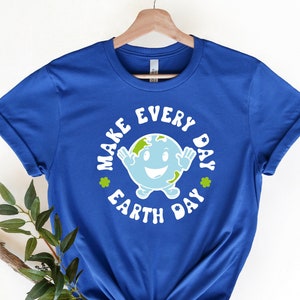 Earth Day Shirts, Make Everyday Earth Day Shirt, Planet Earth Tee ...