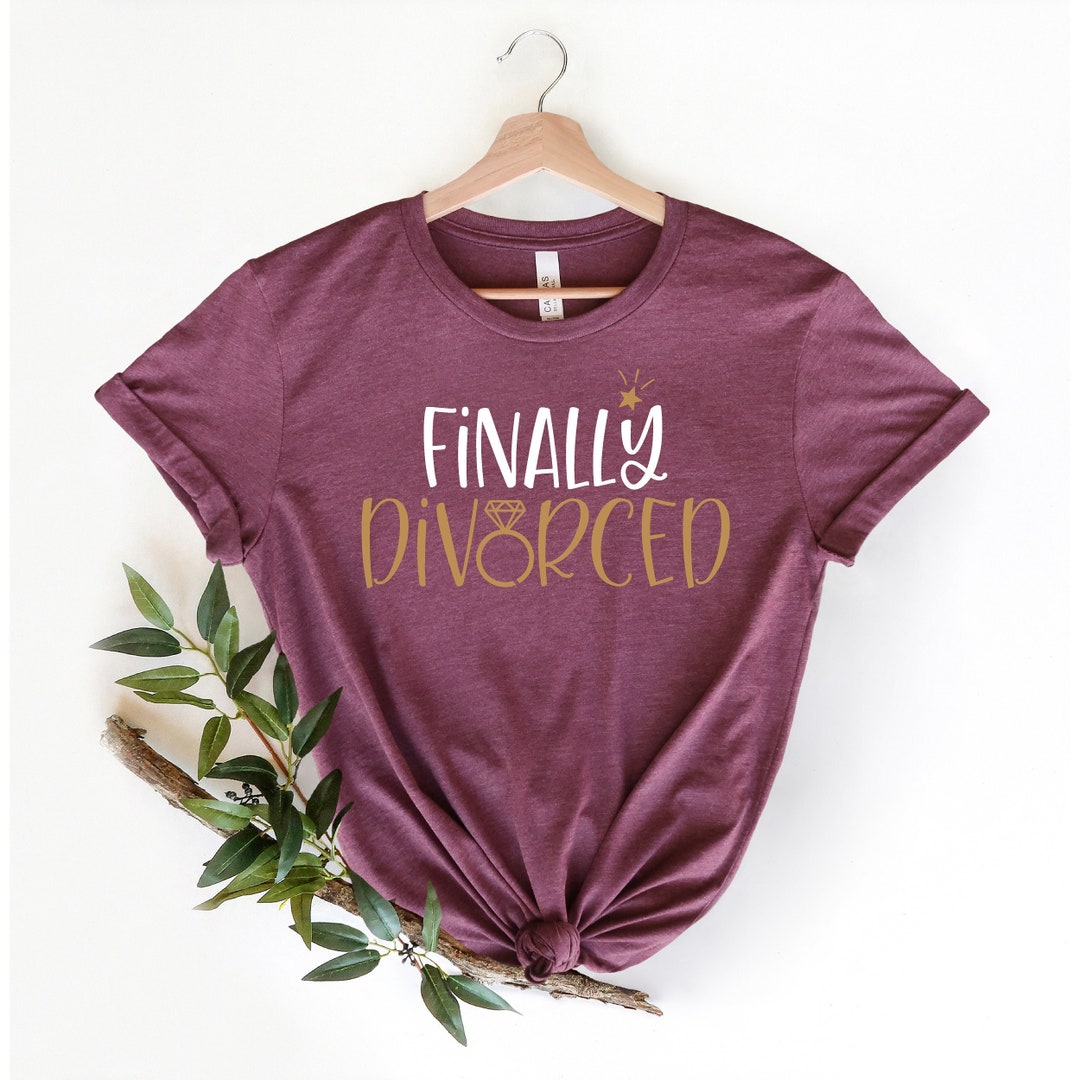 Divorce Shirt, Finally Divorced Shirt, Divorced Celebration T-shirts ...
