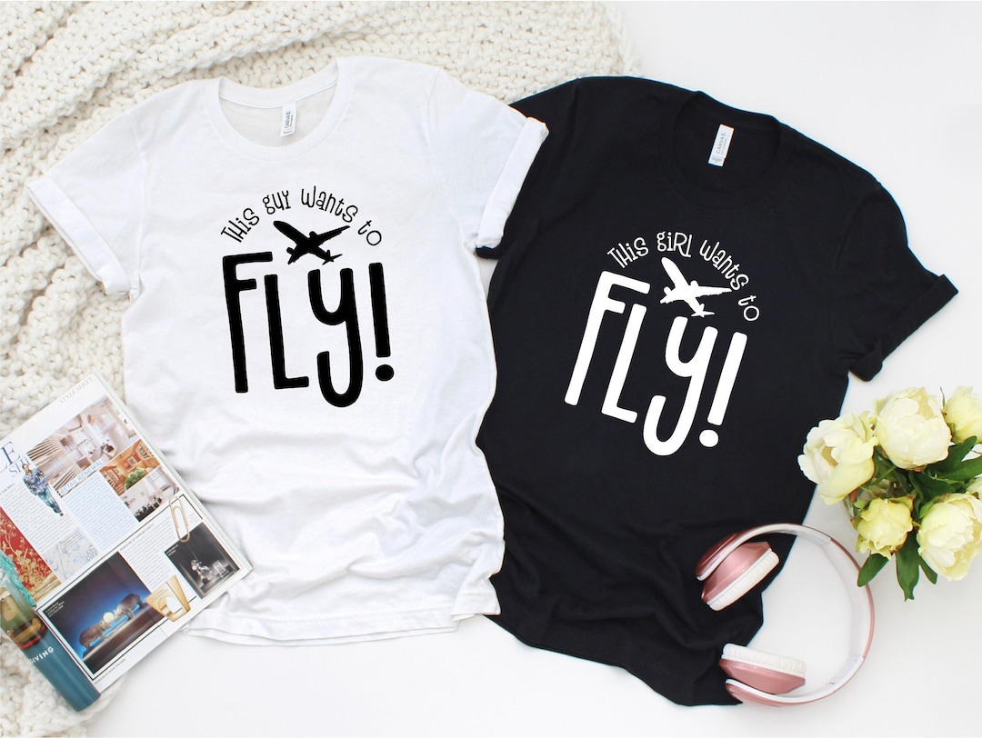 This Guy Wants to Fly - This Girl Wants to Fly Shirt, Couple Vacation ...