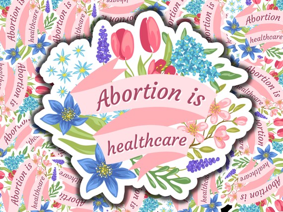 Abortion is Healthcare Sticker to Support Women's Rights - Etsy
