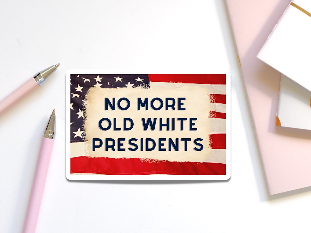 No More Old White Presidents Sticker for Laptop United States ...