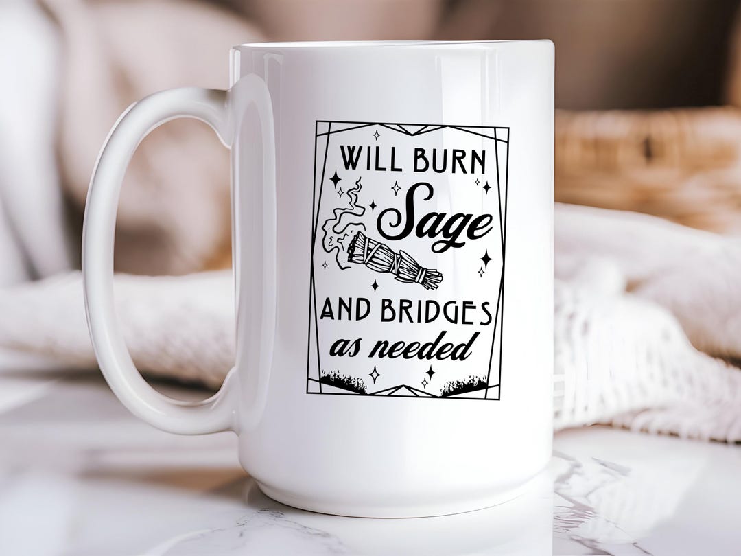 Will Burn Sage and Bridges PNG, Inspirational PNG, Adult Humor PNG ...