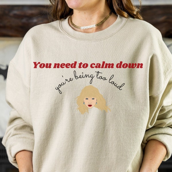 You Need to Calm Down Youre Being Too Loud Shirt - Etsy
