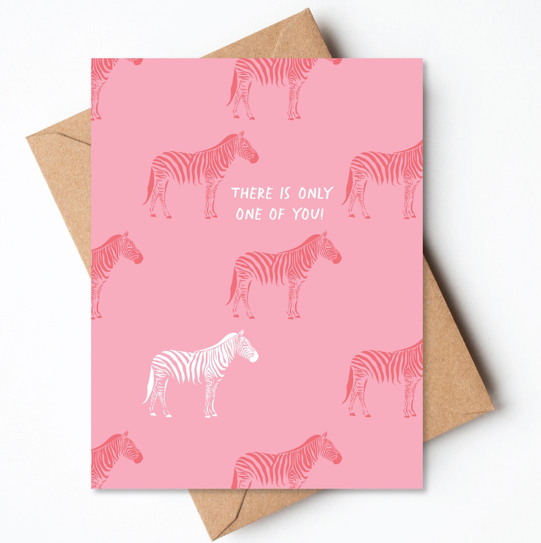 There is Only One of You Card One of a Kind Card Zebra Pattern ...