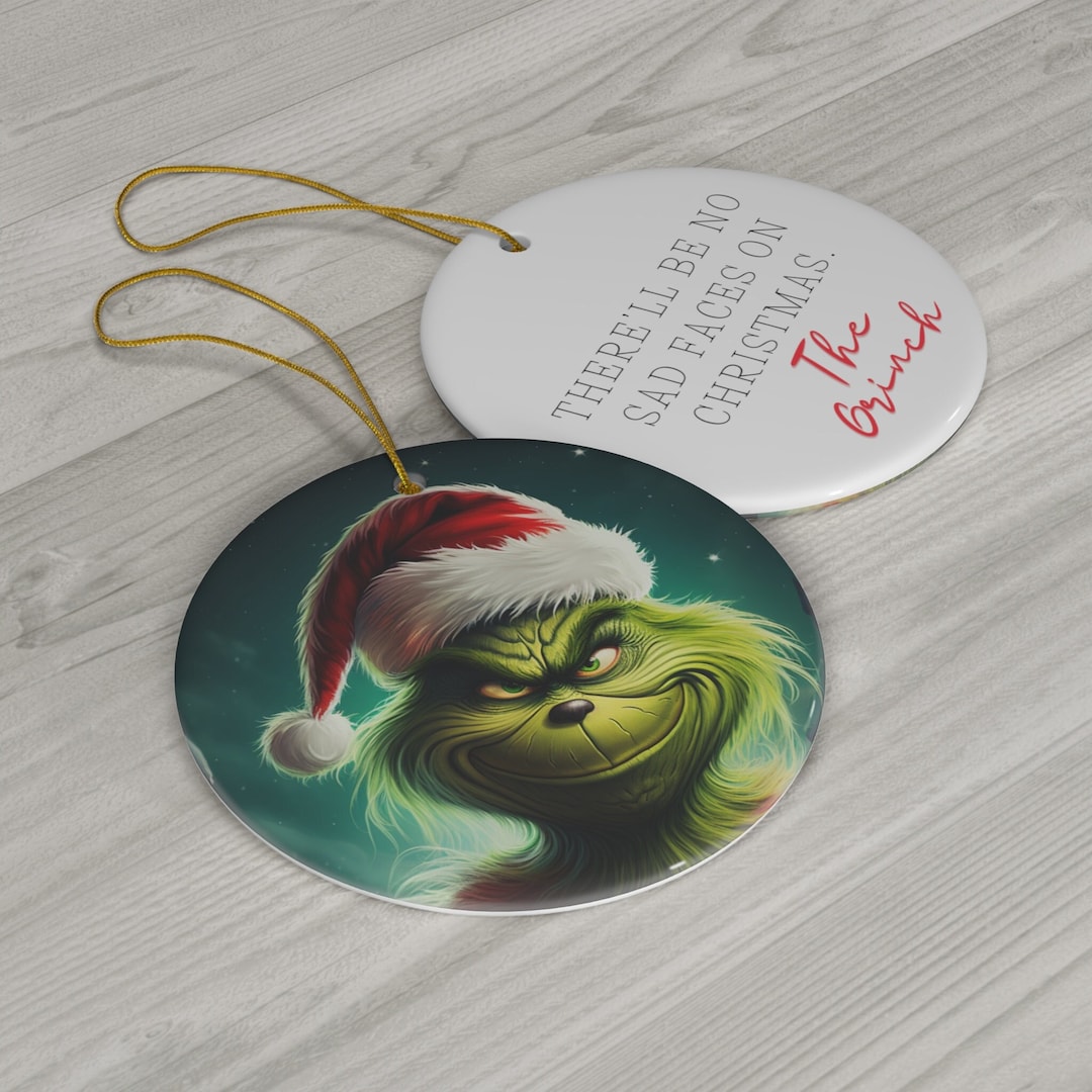 Grinch Ornament there'll Be No Sad Faces on Christmas Ceramic Christmas ...