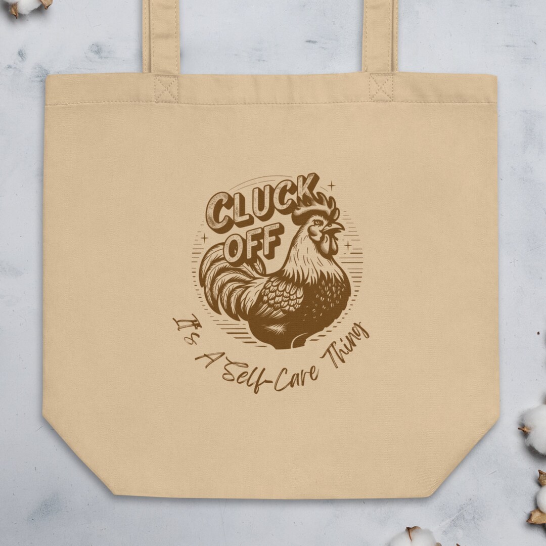 Weirdcore Cluck off Self-care Eco Tote Bag, Humorous Tote, Quirky ...