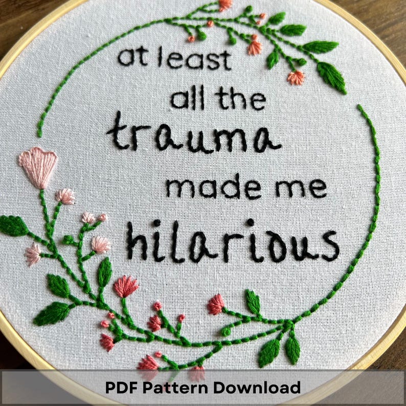 Snarky Embroidery Pattern: Trauma Made Me Hilarious (PDF Download) - Etsy