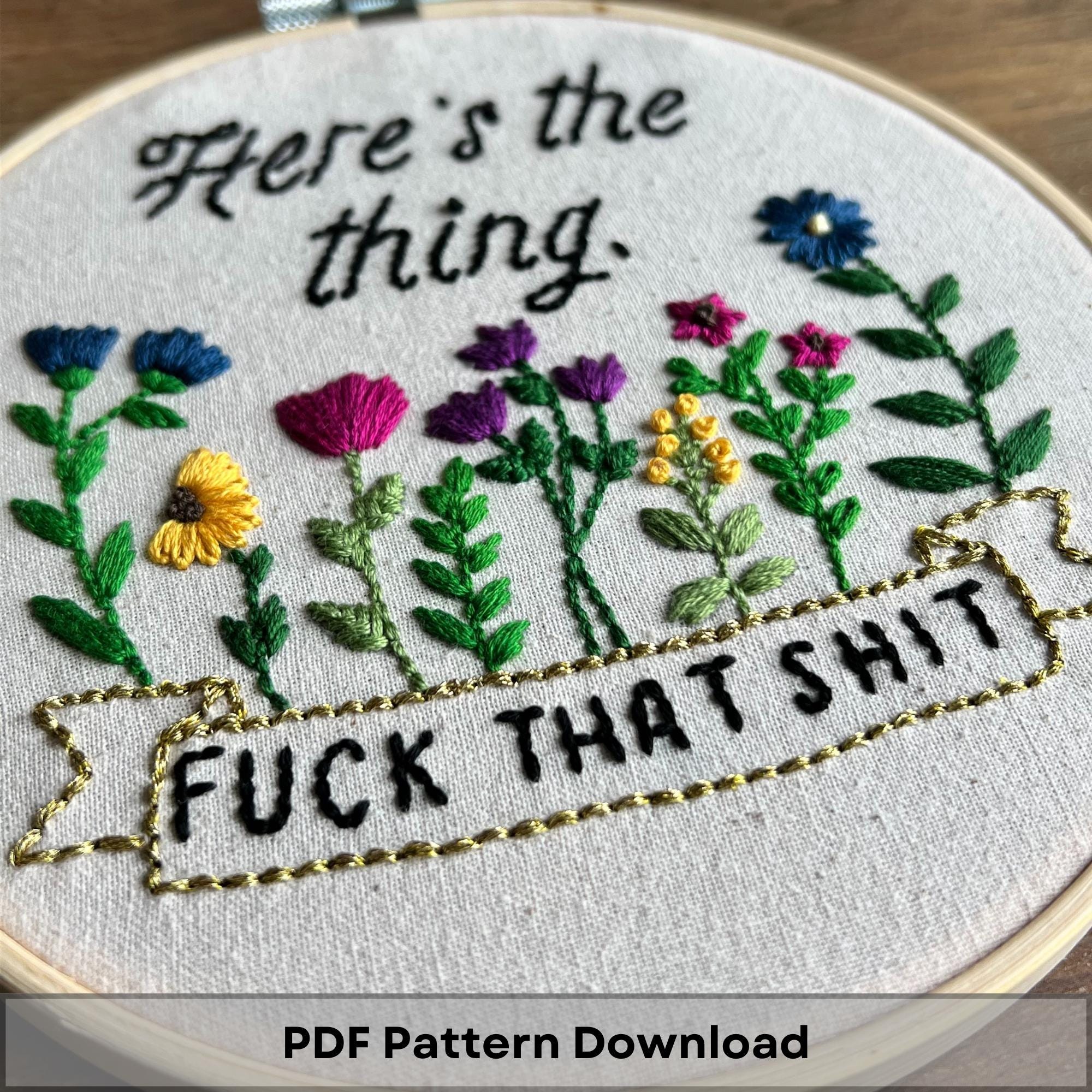 Snarky Floral Embroidery Pattern: Here's the Thing (PDF Download) - Etsy