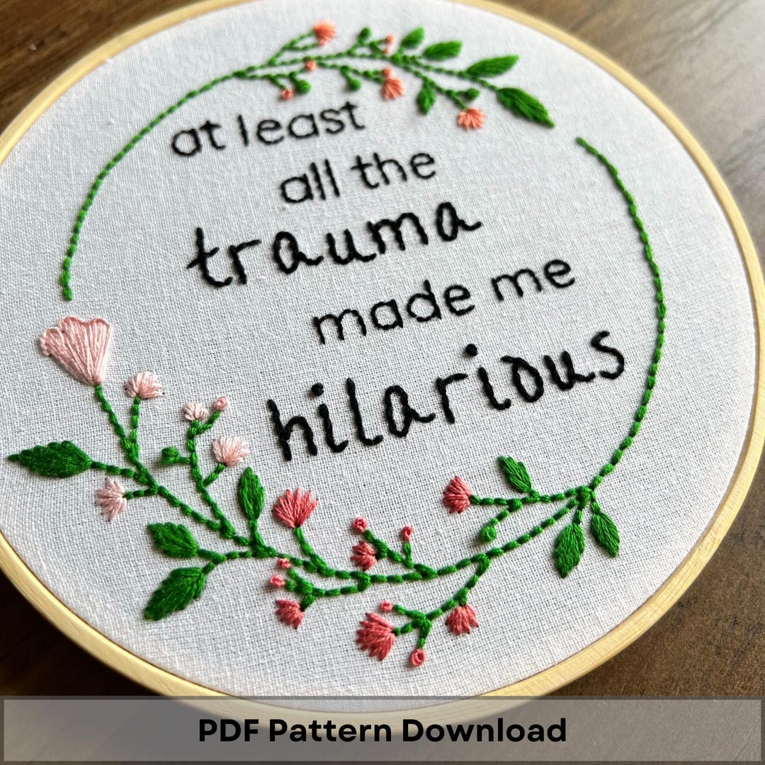 Snarky Embroidery Pattern: Trauma Made Me Hilarious (PDF Download) - Etsy