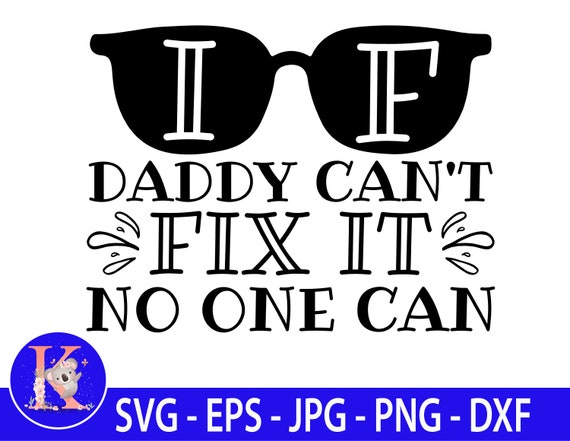 If Daddy Can't Fix It... Father's Day Happy Fathers | Etsy